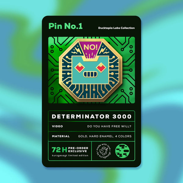 LIMITED EDITION Determinator 3000 Pin – the kurzgesagt shop